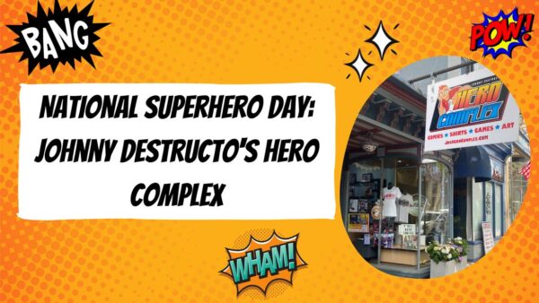 National Superhero Day: Johnny Destructo's Hero Complex - Manayunk
